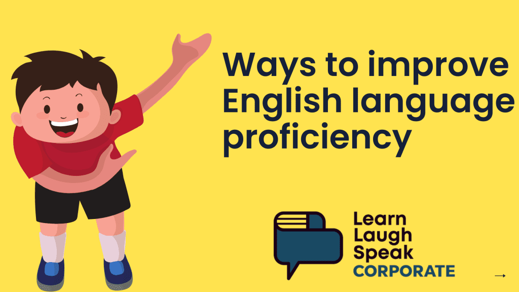 Ways to improve English language proficiency