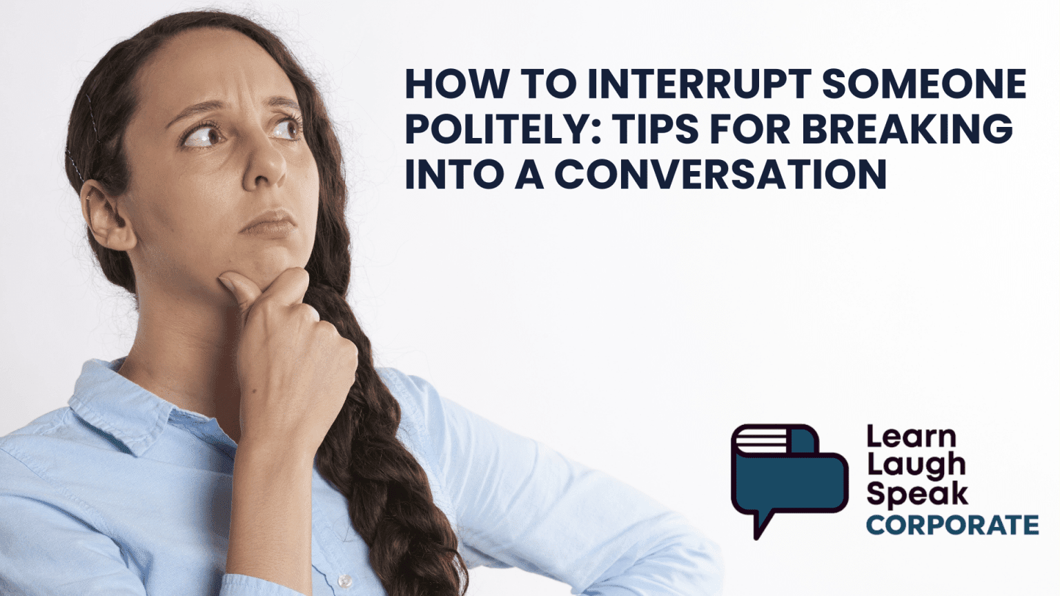 How to Interrupt Someone Politely: Tips for Conversation