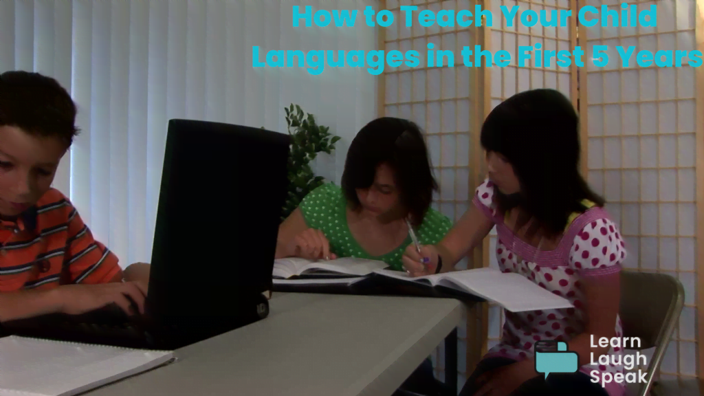 How to Teach Your Child Languages in the First 5 Years