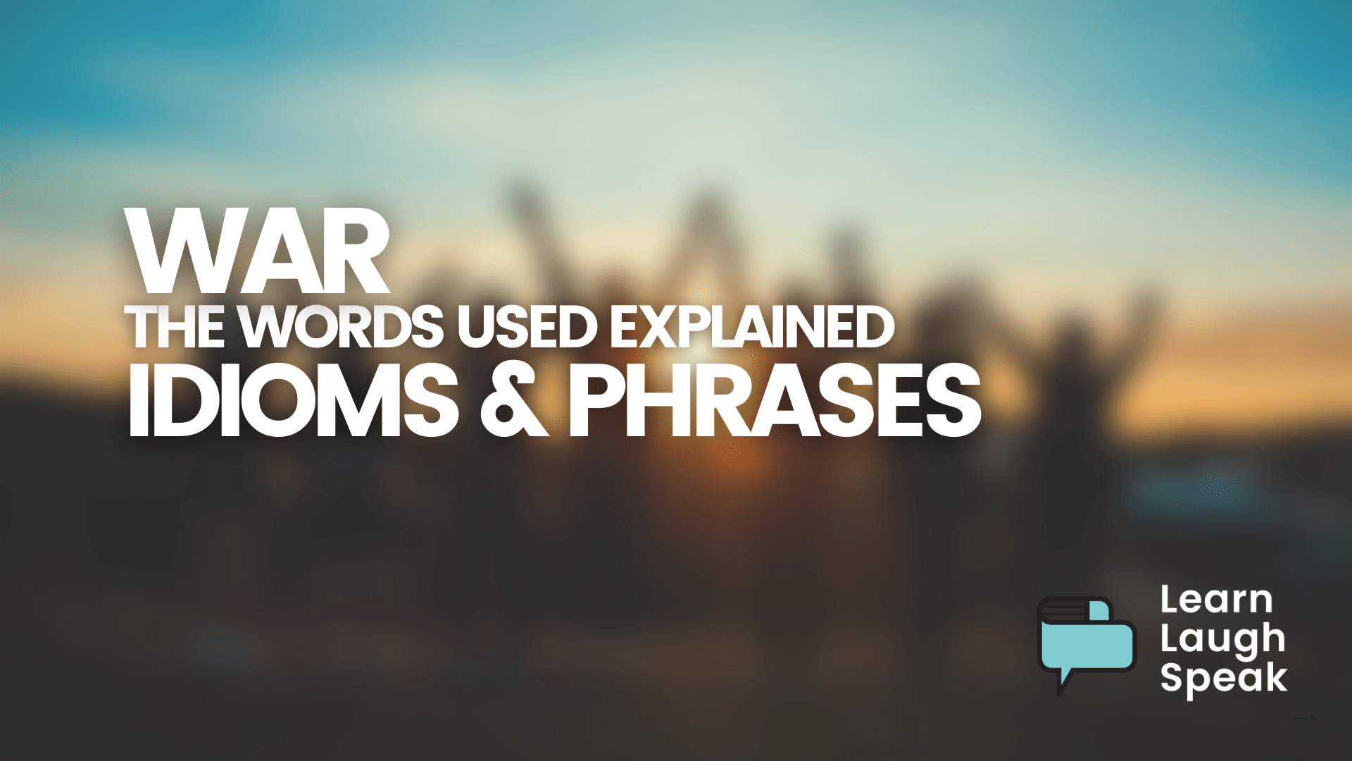 The 50 Most Important War-Related Words | Learn Laugh Speak
