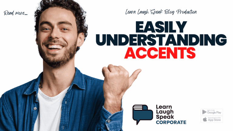 The Full Guide To Understanding Accents – Learn Laugh Speak