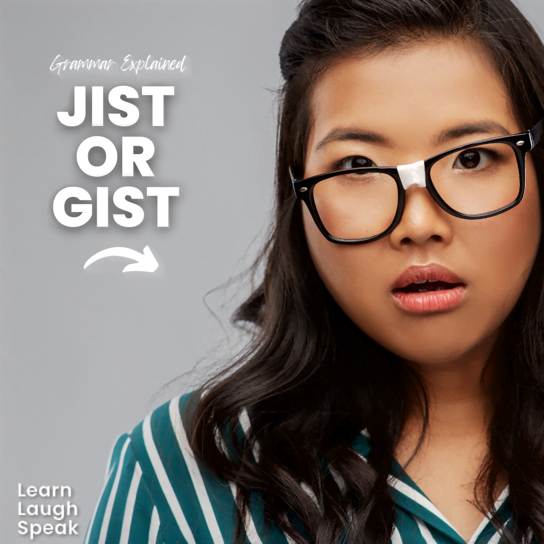 What is Correct Jist or Gist - Learn Laugh Speak