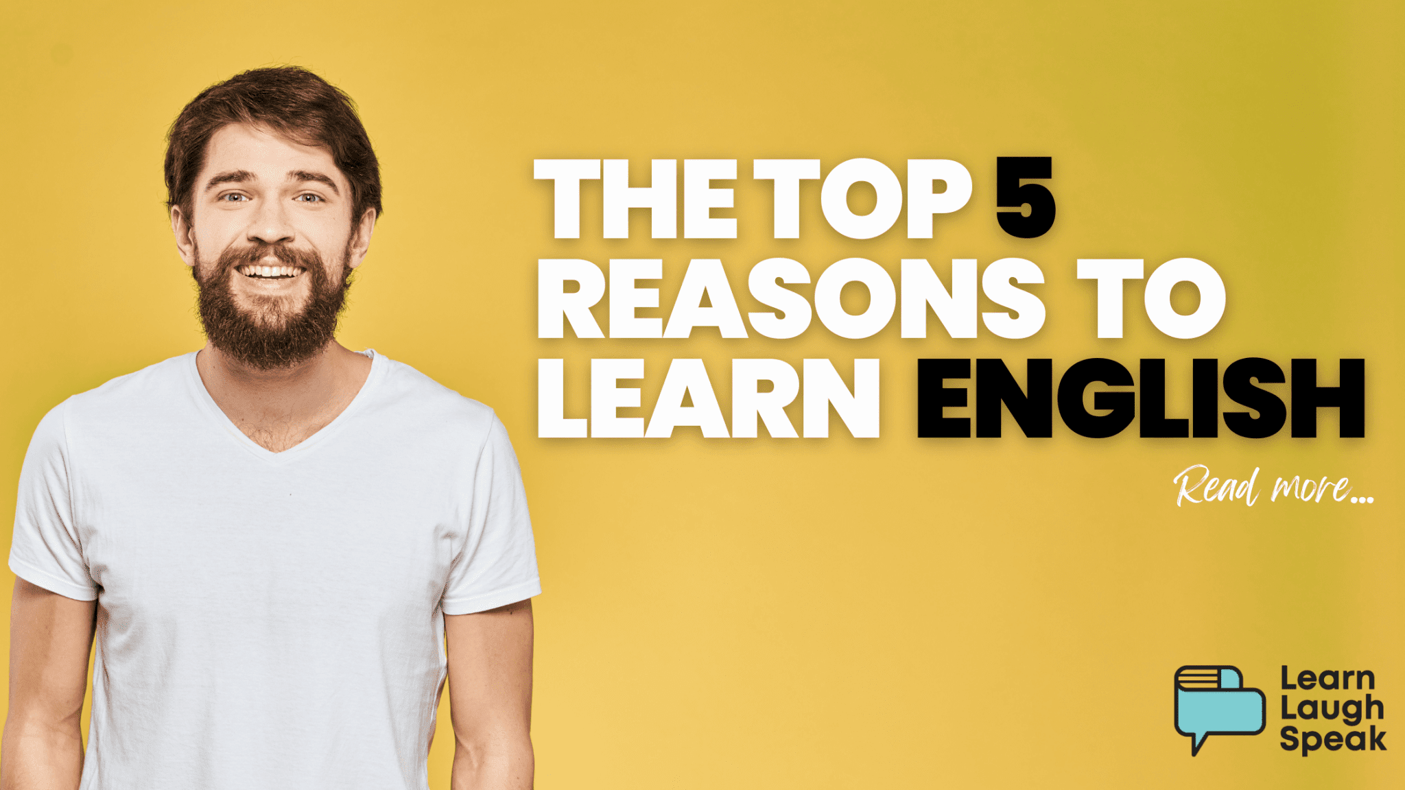 The Top 5 Reasons to Learn English - Learn Laugh Speak