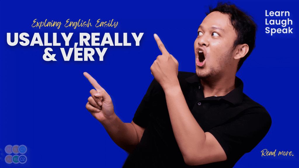 How to use usually, very and really correctly