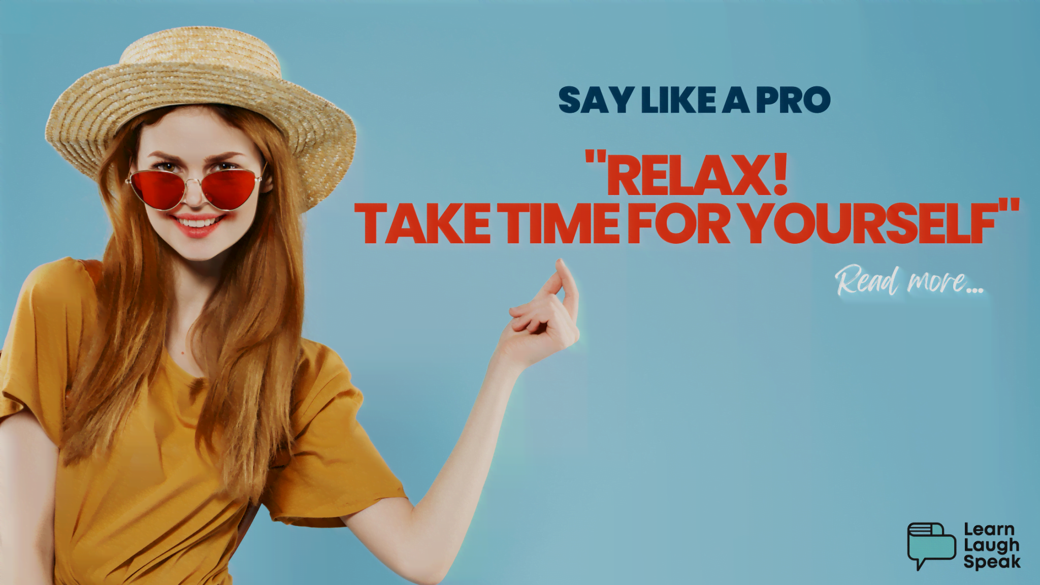 “Take time for yourself” – Say Like a Pro | Learn Laugh Speak