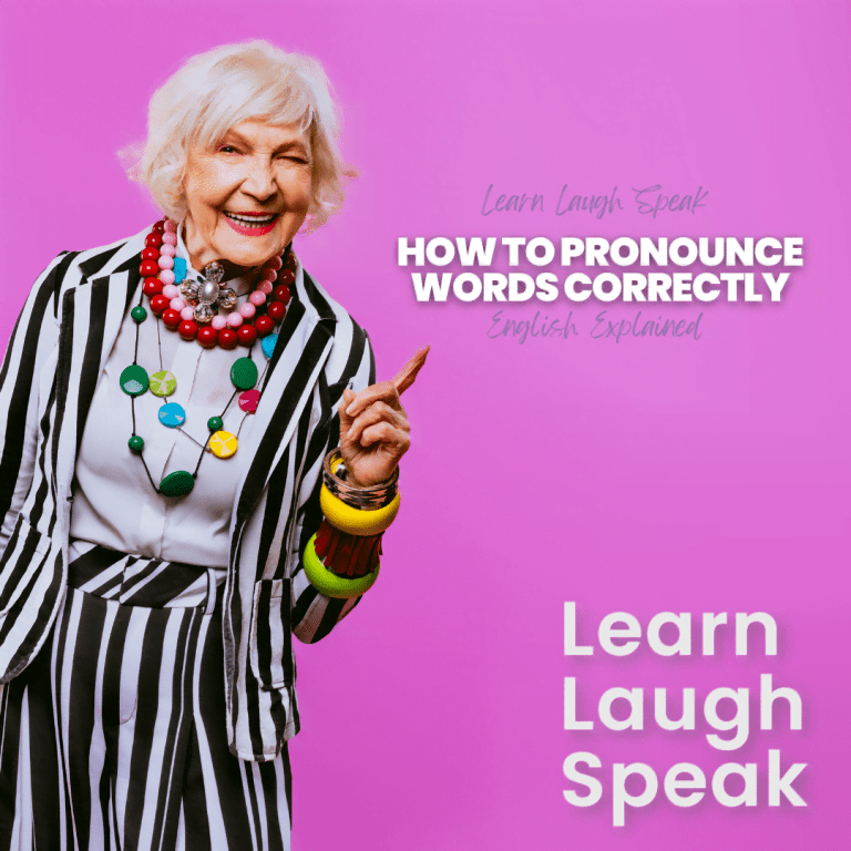Learn Laugh Speak: A Guide To Pronouncing Words Correctly