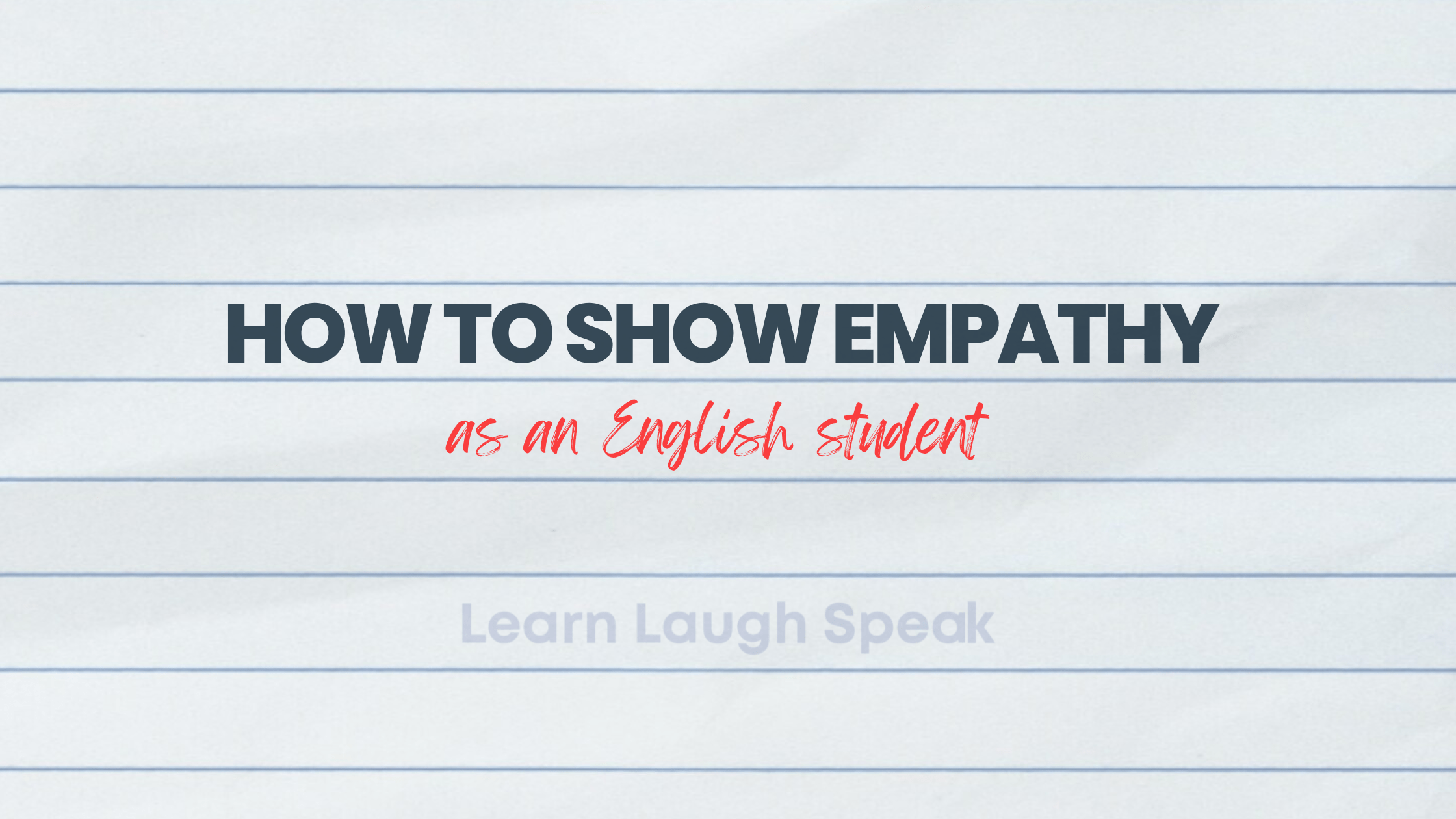 3 Ways to Show True Empathy as an English Student - Learn Laugh Speak