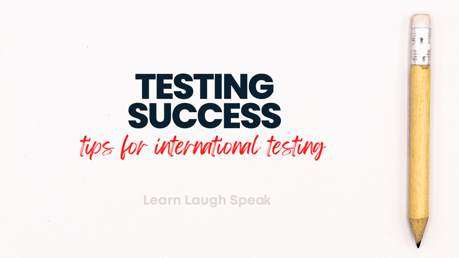 The Three Most Important English Testing Success Factors