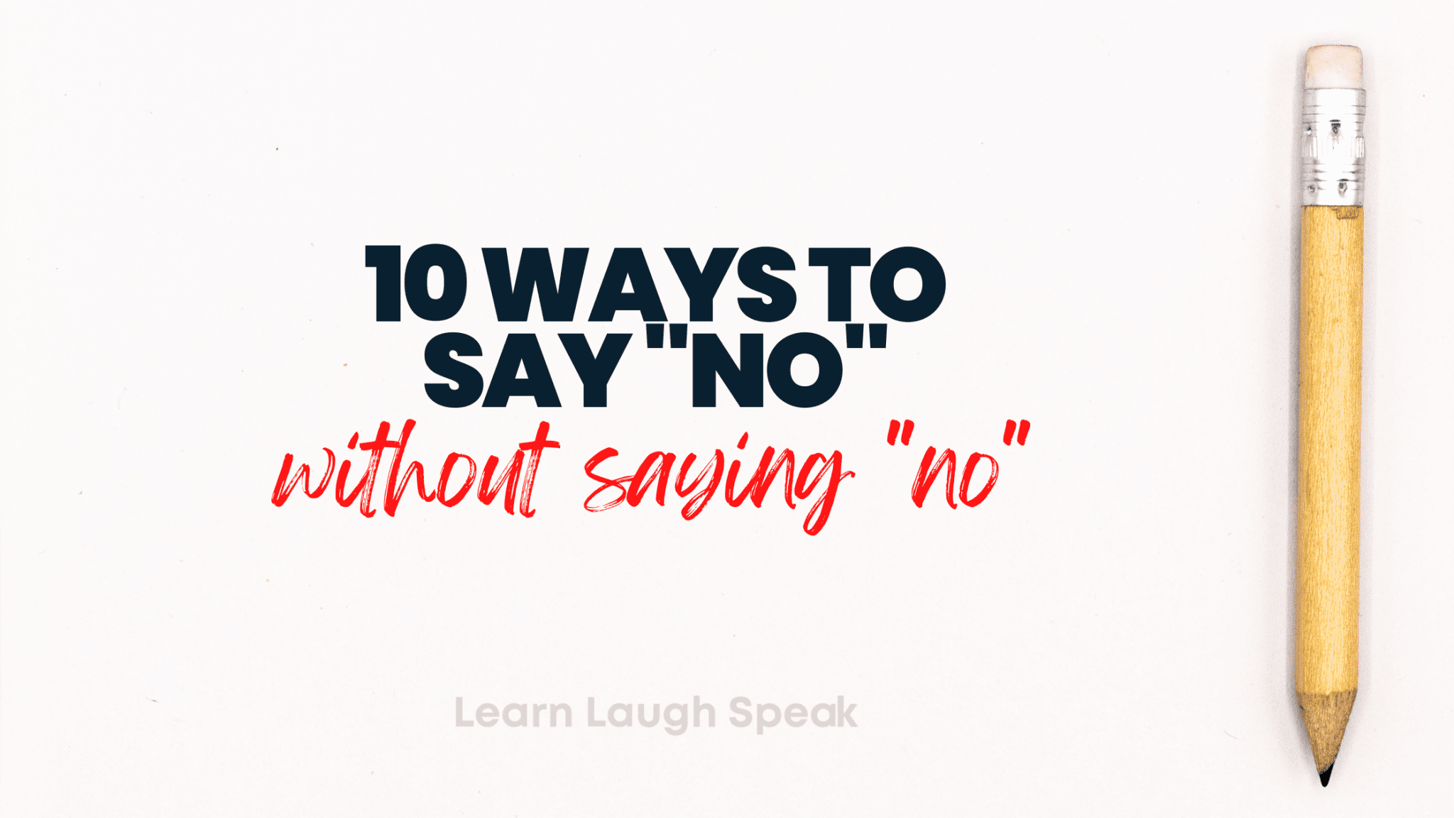 Ten Ways to Deliver a No Without Saying the Word