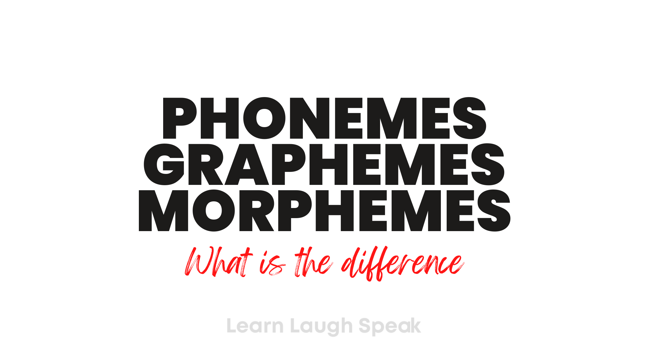 How to use Phonemes, Graphemes, and Morphemes - Learn Laugh Speak