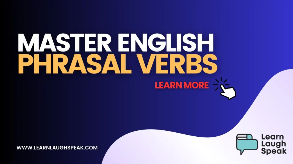 Unlocking the Secret to Understanding Phrasal Verbs