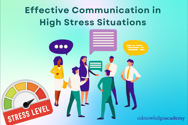 Effective Communication in High Stress Situations - Learn Laugh Speak